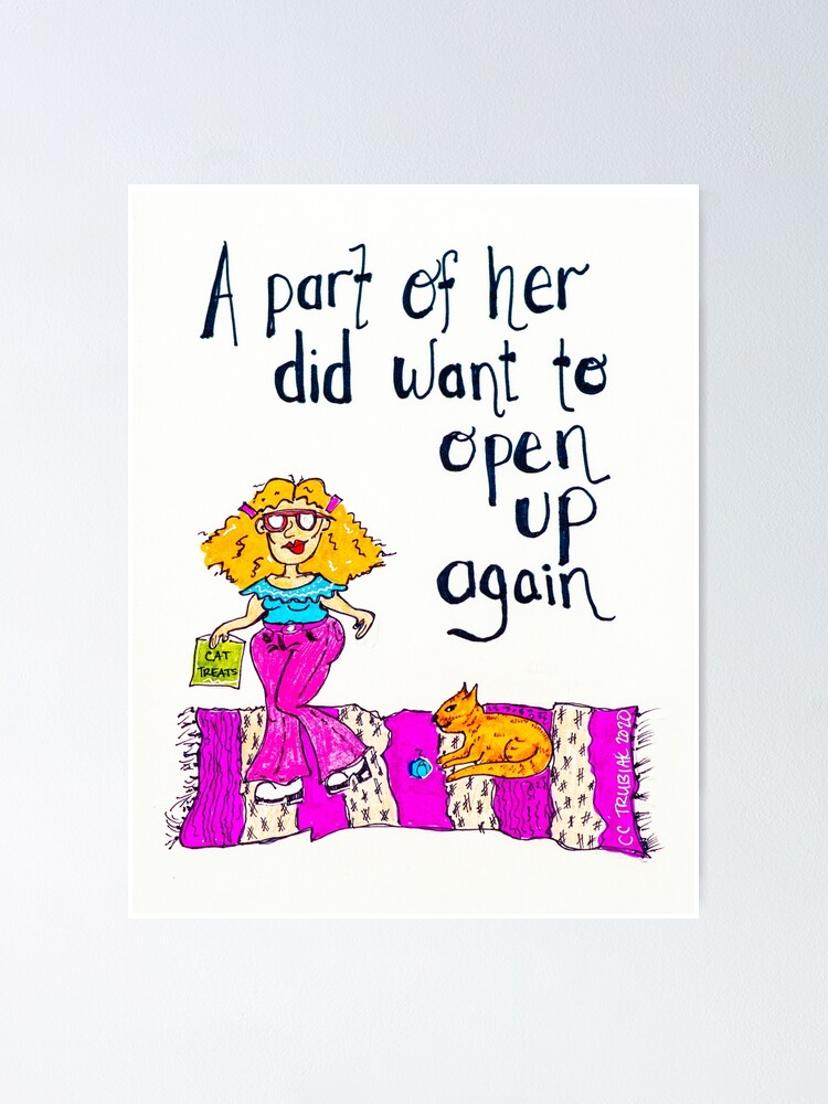 "A Part of Her Did Want to Open Up Again" Poster for Sale by cctrubiak ...
