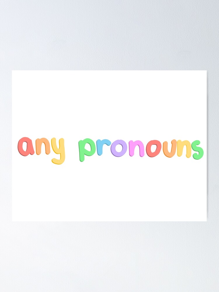 "any pronouns " Poster for Sale by doodleprojectco | Redbubble