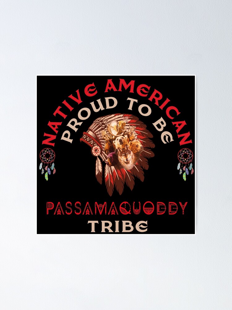 "Native American Proud To Be Passamaquoddy Tribe" Poster for Sale by ...