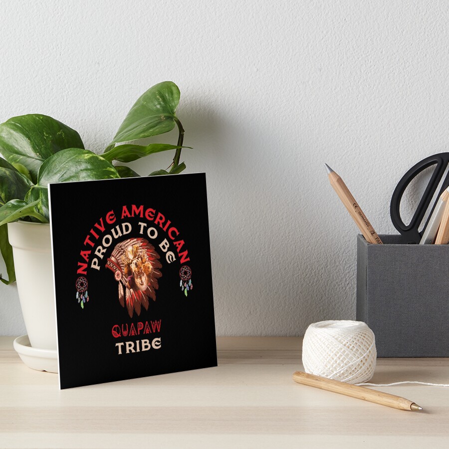 "Native American Proud To Be Quapaw Tribe" Art Board Print for Sale by ...