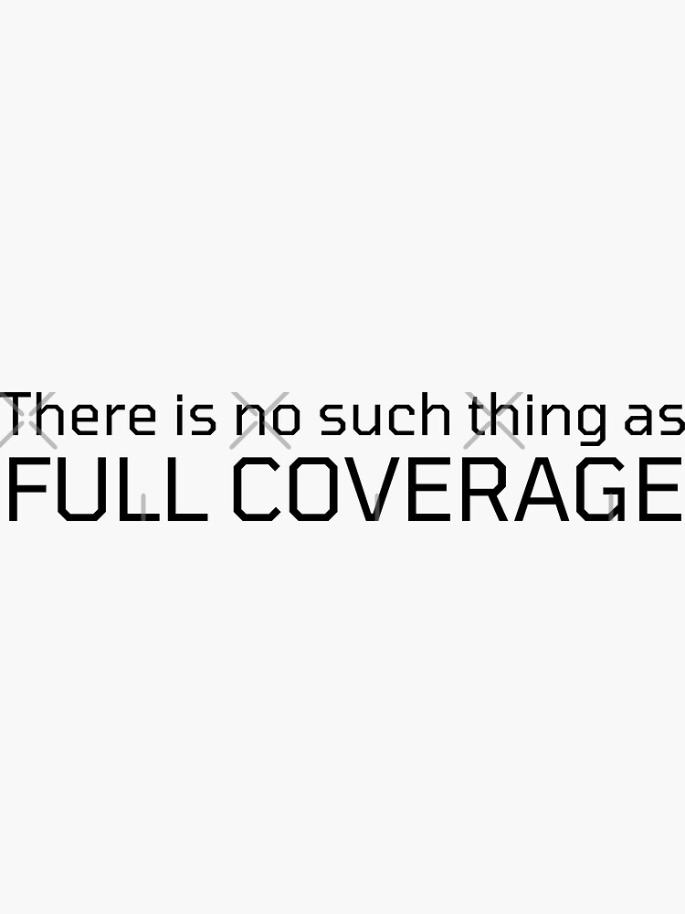 "There is NO such thing as Full Coverage Insurance Joke" Sticker by ...