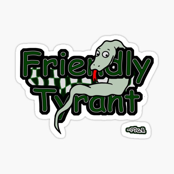 "Friendly Tyrant; Joke Gift for OCD or Leadership" Sticker for Sale by ...