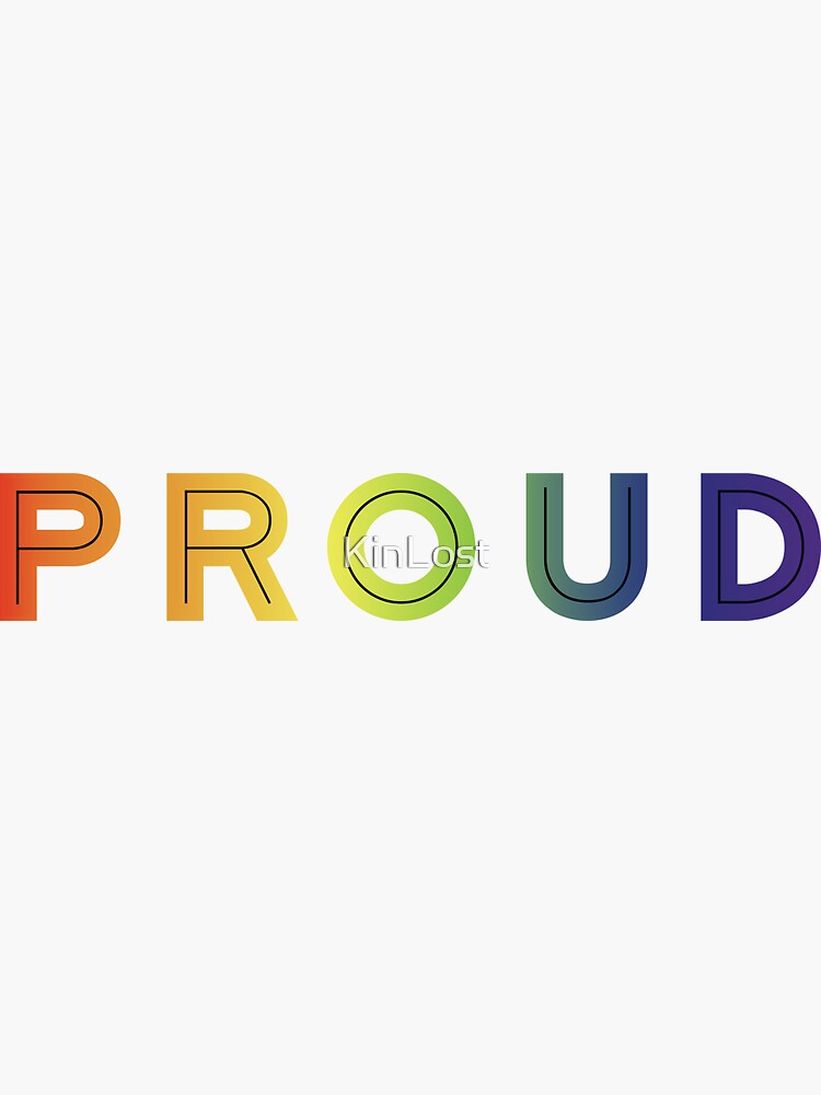 "PROUD lettering" Sticker for Sale by KinLost | Redbubble
