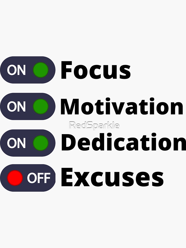 "Focus Motivation Dedication Excuses" Sticker for Sale by RedSparkle ...