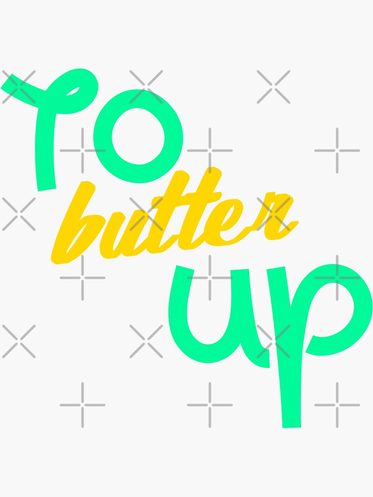 "To butter up, Funny Cool Best color art" Sticker for Sale by ...