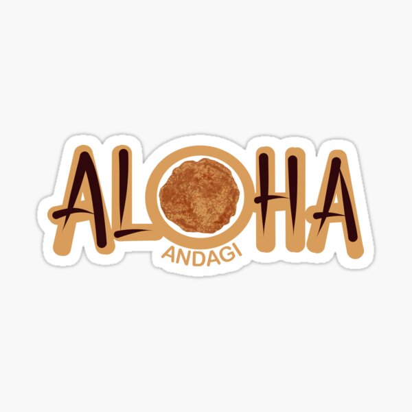 "Aloha Andagi" Sticker for Sale by Tea-n-Sea | Redbubble