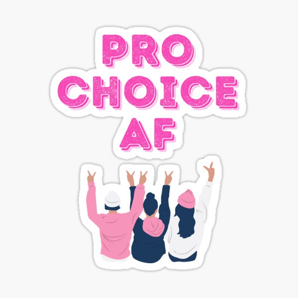 Pegatina «Pro Choice AF, diseño de derechos humanos fundamentales ...