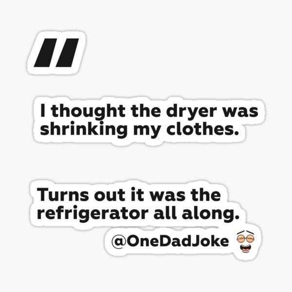 "Dad joke about the Refrigerator" Sticker for Sale by OneDadJoke ...