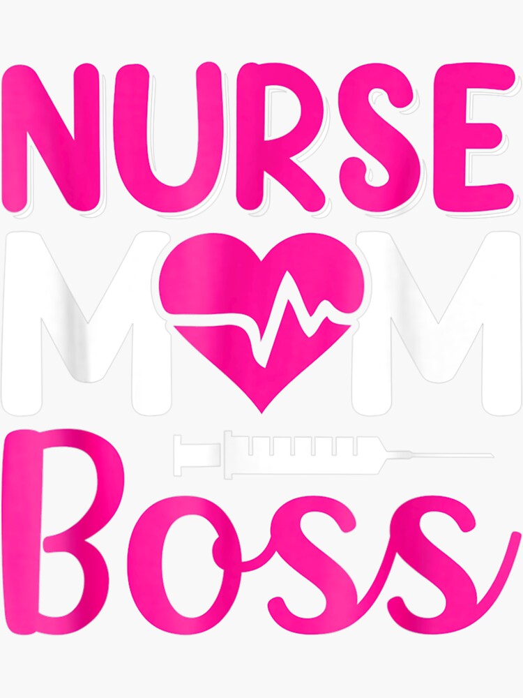 "Nursing Mom Nurse Boss Nursing Apparel 2022 " Sticker for Sale by ...