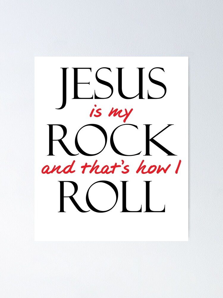 "Jesus Is My Rock And That's How I Roll Gifts For Christians" Poster by ...
