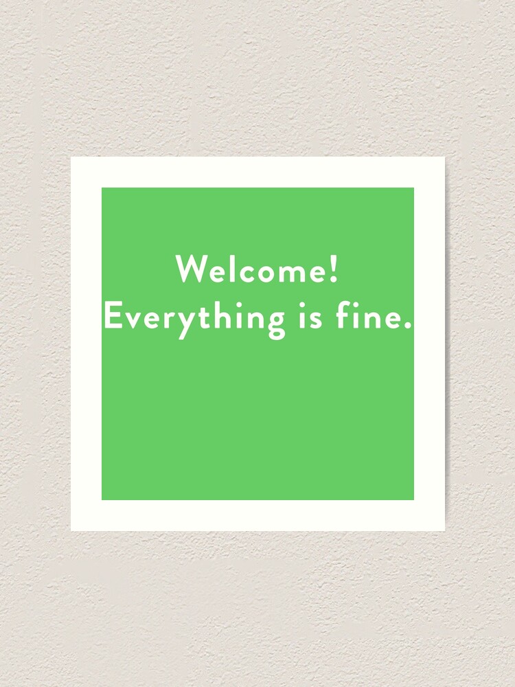 "The Good Place: Welcome! Everything is fine" Art Print for Sale by ...