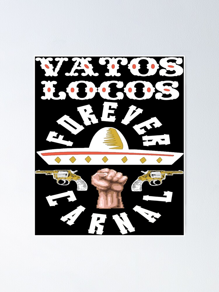 Póster «Vatos Locos Forever Carnal Chicano Blood in Blood Out» de ...