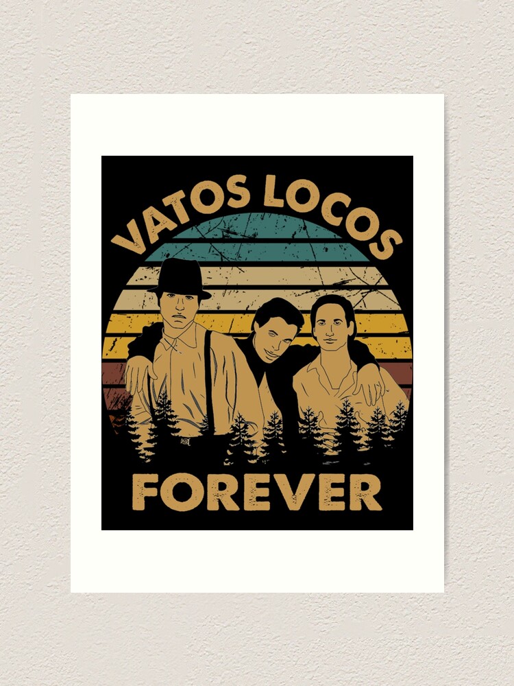 "Vatos Locos Forever Vintage Blood In Films Blood Out " Art Print for ...