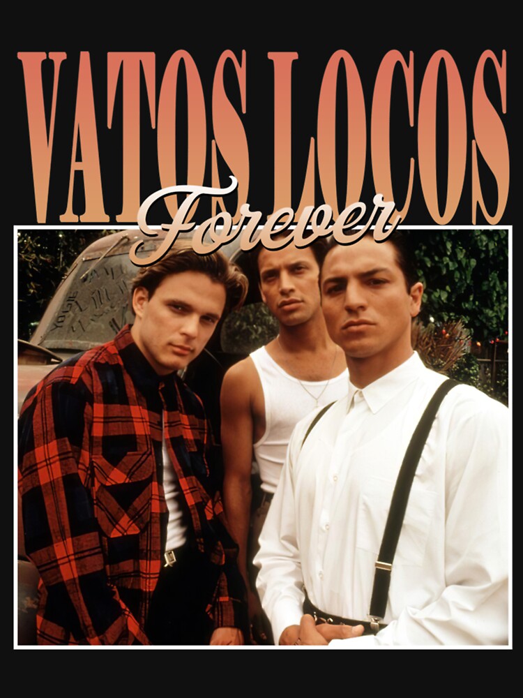 "Vatos-Locos-Forever-Blood-In-Blood-Out-1993 " Classic T-Shirt for Sale ...