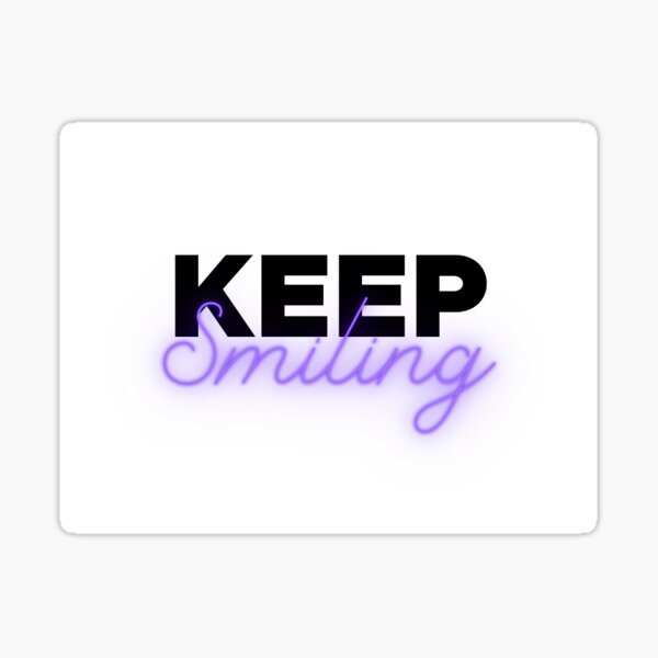 "Keep Smiling" Sticker for Sale by MehaksGallery | Redbubble