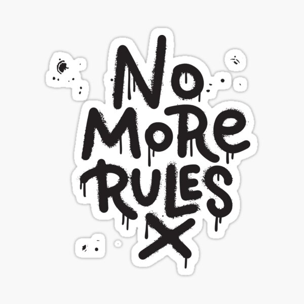 "No more Rules" Sticker by NNzStore | Redbubble