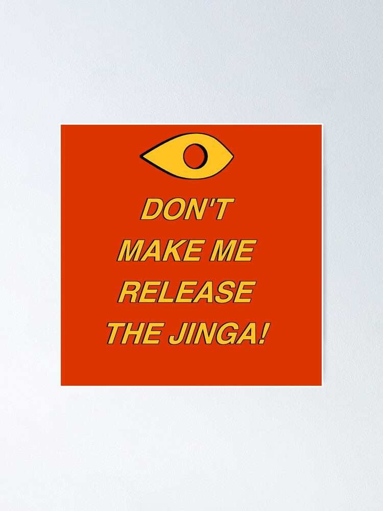 "Release the Jinga" Poster for Sale by Corpsecutter | Redbubble