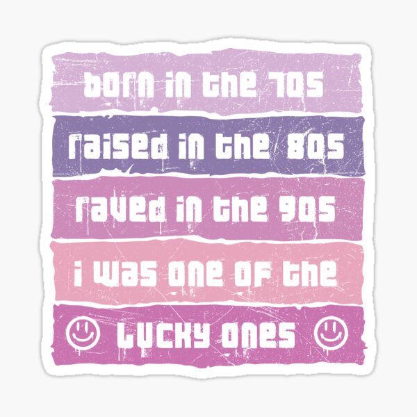 "Raved in the 90s, Old Skool Raver, Raving, OldSkool Rave" Sticker by ...