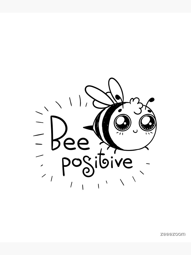 "bee positive" Poster for Sale by zeeezoom | Redbubble