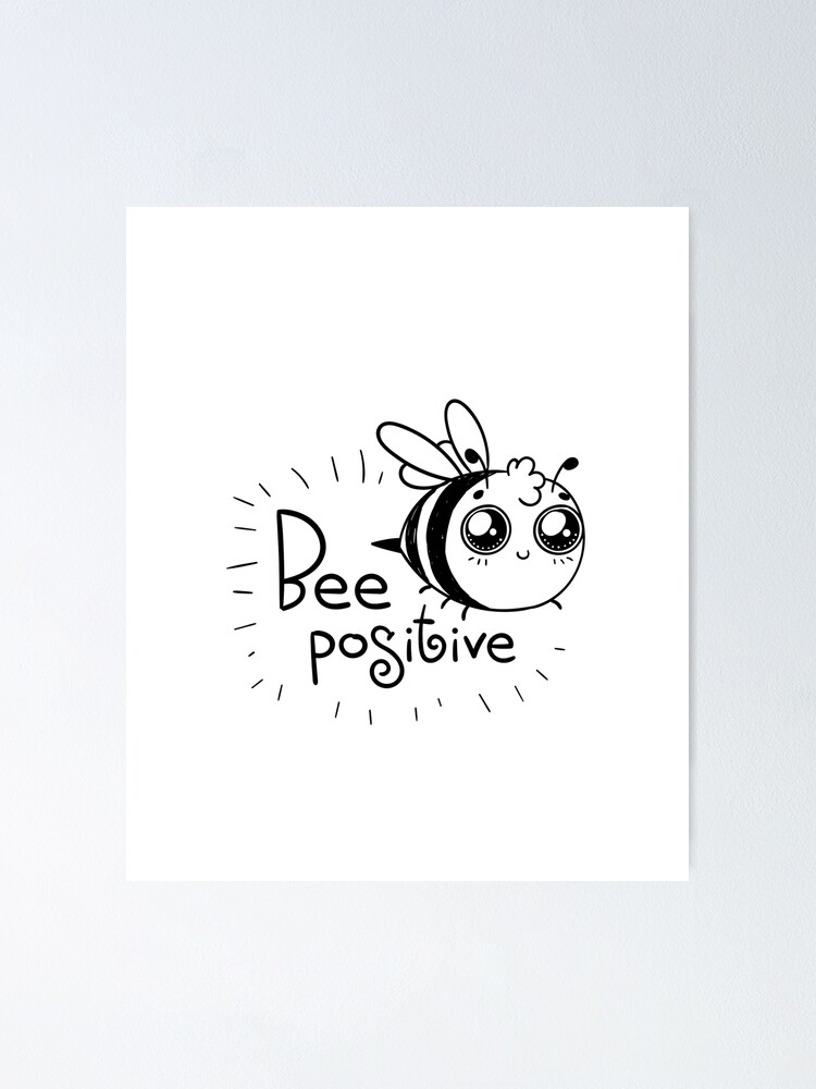 "bee positive" Poster for Sale by zeeezoom | Redbubble