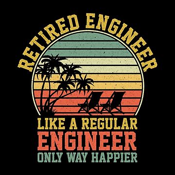 "Retired Engineer Like A Regular Engineer Only Way Happier: Funny ...