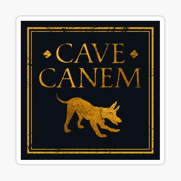 "Cave Canem, Beware of the Dog, Roman Latin Motto" Sticker by ...