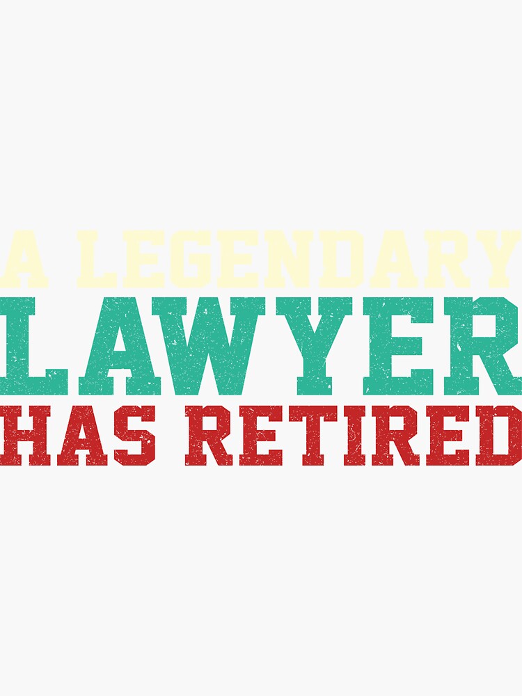 "A Legendary Lawyer Has Retired: Funny Retirement Gift - Lawyer ...