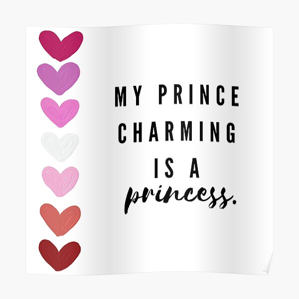 "My prince charming is a princess" Poster for Sale by LiliesValley ...