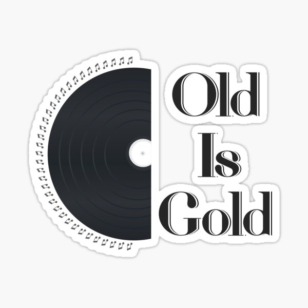 "Old is Gold" Sticker for Sale by Bepony | Redbubble