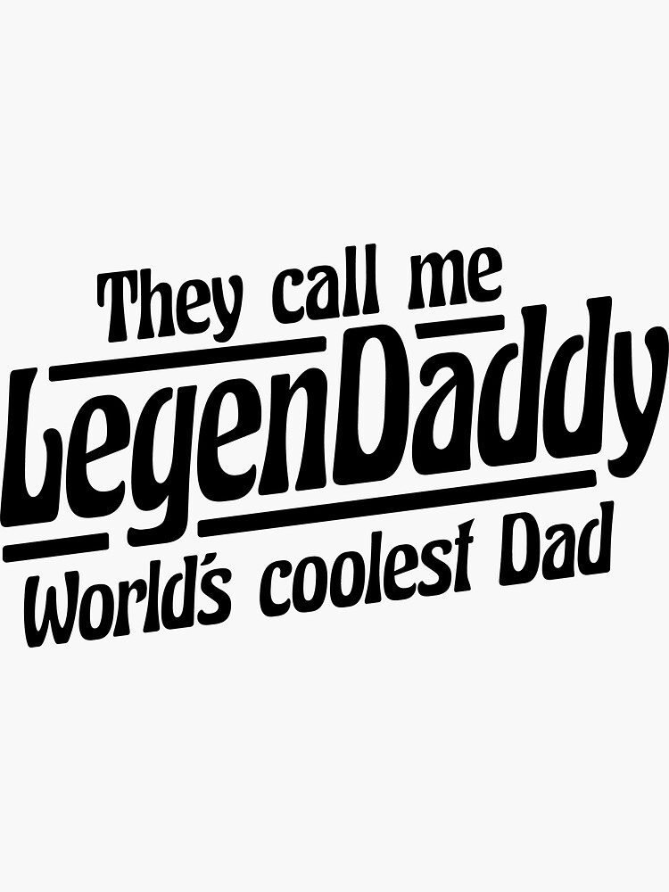 "Legend Daddy" Sticker for Sale by Route73 | Redbubble