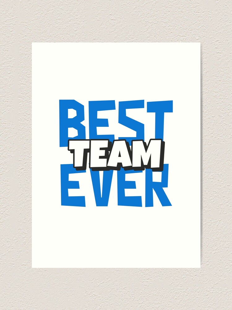 "Best Team Ever Design, White and Blue Team Colors" Art Print for Sale ...