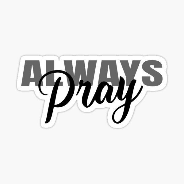 "Always pray - Christian motivational and inspirational quotes" Sticker ...