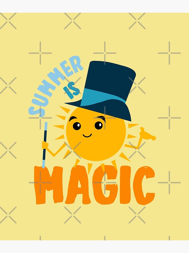 "The Summer is magic" Poster for Sale by TKsuited | Redbubble