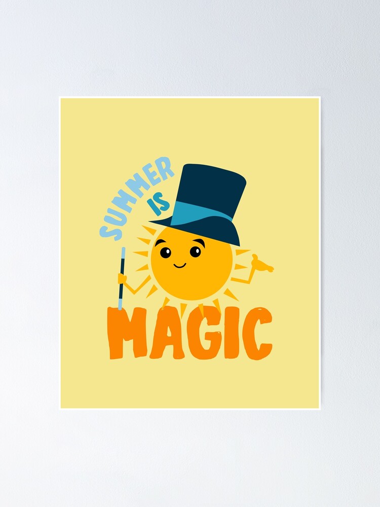"The Summer is magic" Poster for Sale by TKsuited | Redbubble