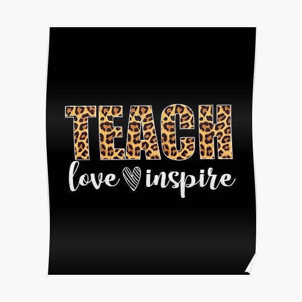 "Teach Love Inspire Leopard Print Teacher" Poster for Sale by JoyyPham ...