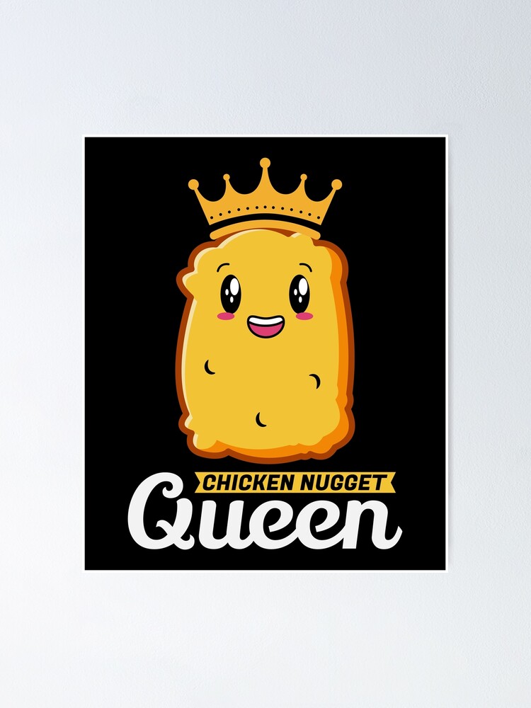 "Chicken Nugget Queen Birthday Fast Food Funny" Poster for Sale by ...