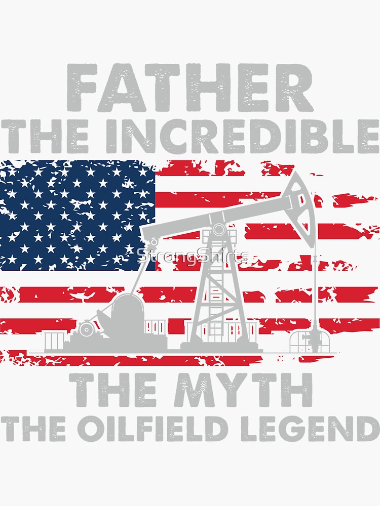 "Oilfield Worker Father The Myth Funny Oil Well Worker" Sticker for ...