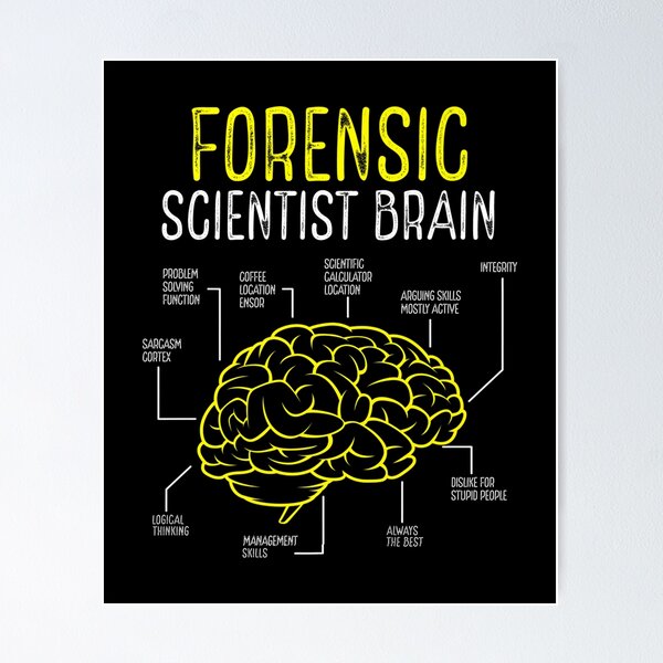 "FORENSIC SCIENTIST BRAIN PATHOLOGY FORENSICS CRIMONOLOGY" Poster for Sale by sobriowslen ...