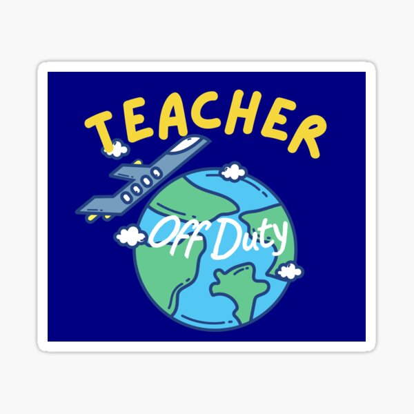 "We Are On A Break Teacher Off Duty" Sticker for Sale by DaisyDesignMe ...