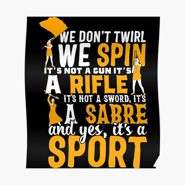 "Dont Twirl We Spin Not Gun It Rifle Its Sport Color Guard Essential T ...