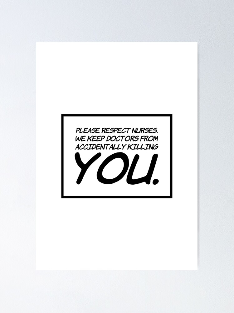 "Nursing Quotes - Respect Nurses" Poster for Sale by DJBJ | Redbubble
