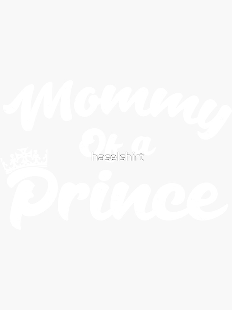 "Mommy Of A Prince Family Matching Mom Son Mothers Day" Sticker by ...