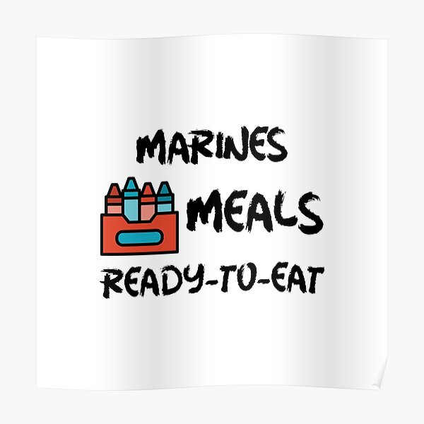 "Marine MRE Humor" Poster for Sale by coreyzcasa | Redbubble