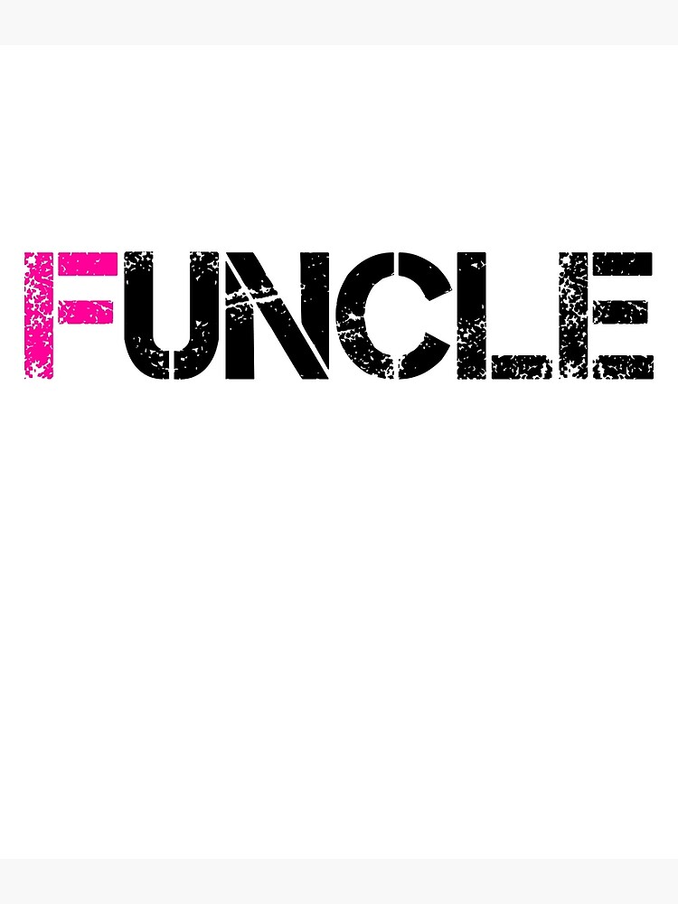 "FUNCLE A FUN UNCLE" Poster for Sale by Golden80sArt | Redbubble