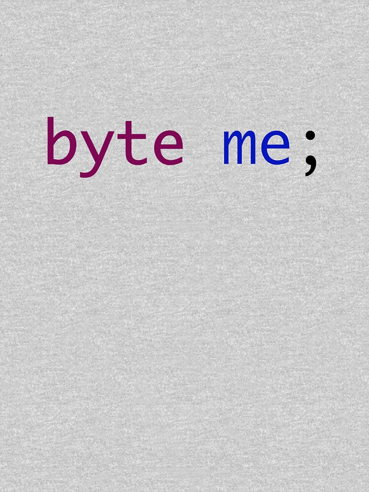 "Byte me" T-shirt for Sale by CaroBrager | Redbubble | byte t-shirts ...