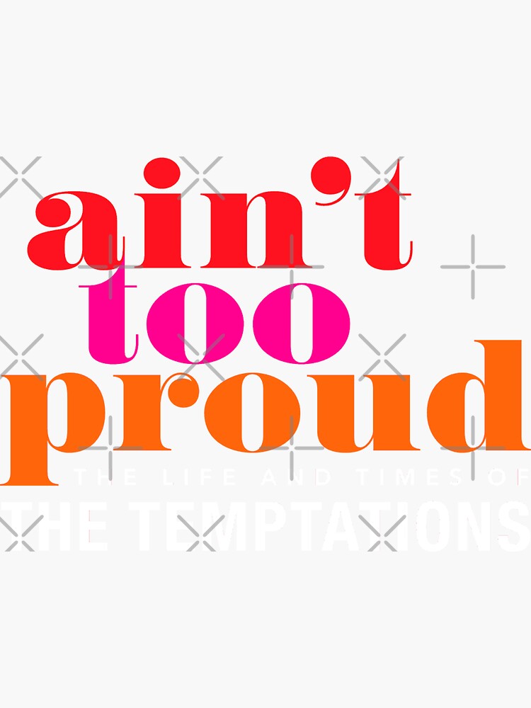 "ain't too proud logo" Sticker for Sale by Leyzel | Redbubble