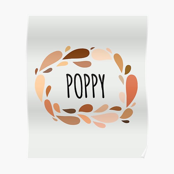 "Poppy - Names for Wife Daughter and Girl" Poster for Sale by kindxinn ...