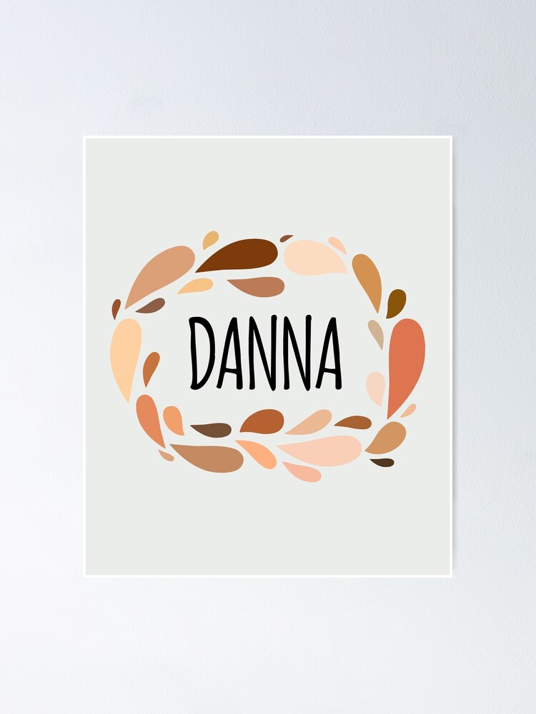 "Danna - Names for Wife Daughter and Girl" Poster for Sale by kindxinn ...