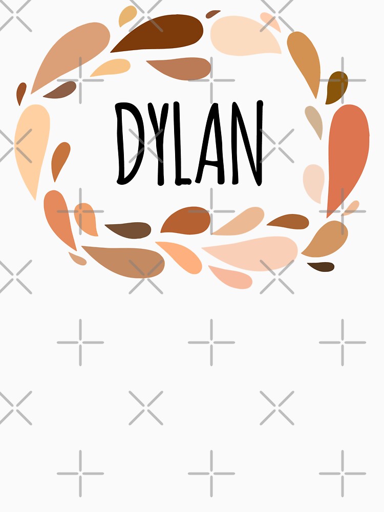 "Dylan - Names for Wife Daughter and Girl" T-shirt for Sale by kindxinn ...