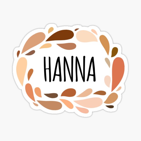 Pegatina «Hanna - Nombres para Esposa Hija y Niña» de kindxinn | Redbubble